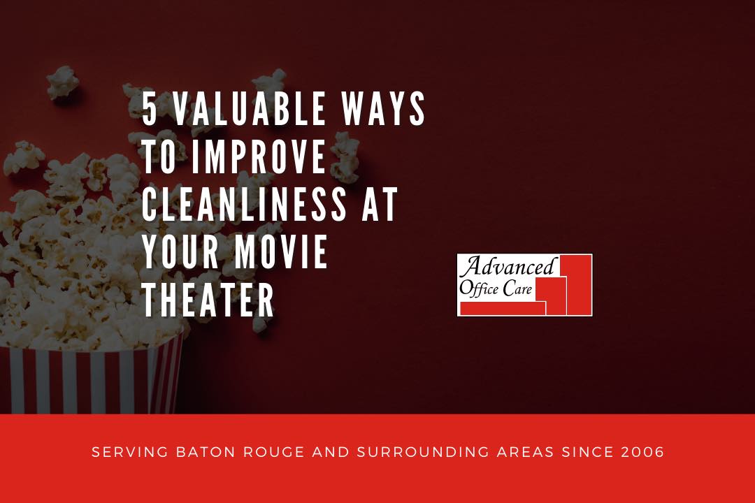 5 Valuable Ways to Improve Cleanliness at Your Movie Theater
