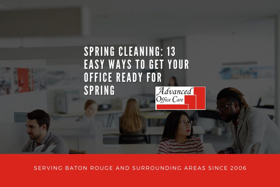 Office Spring Cleaning: 13 Easy Ways to Get Your Office Ready for Spring